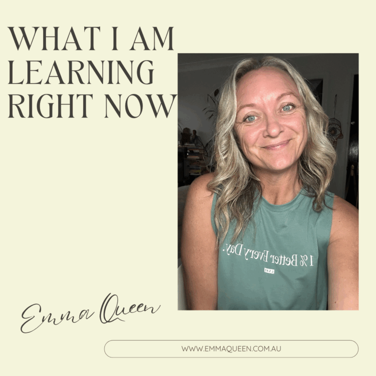 What I’m Learning Right Now - Emma Queen
